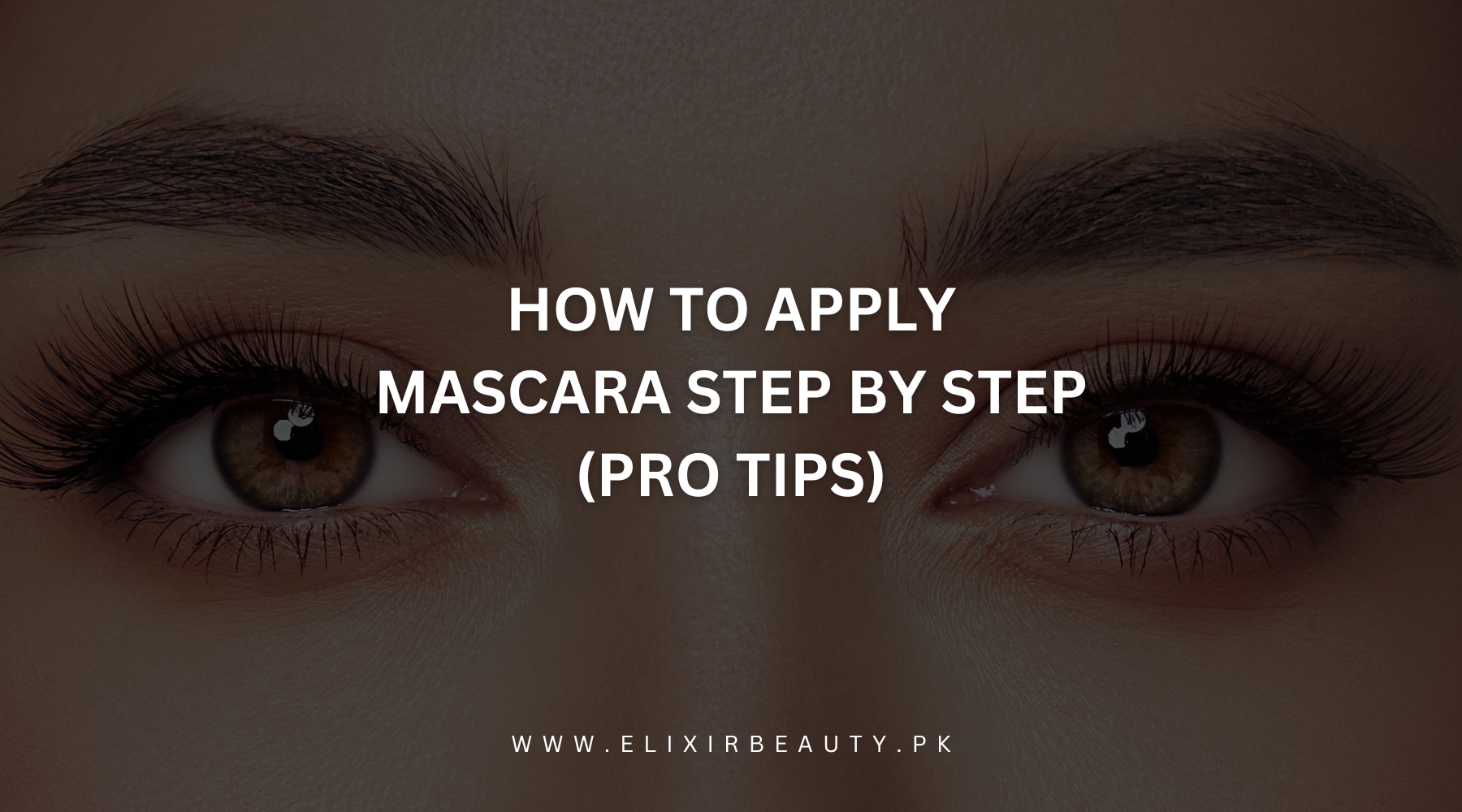 How to Apply Mascara Step by Step (Pro Tips + Video) | Elixir Beauty